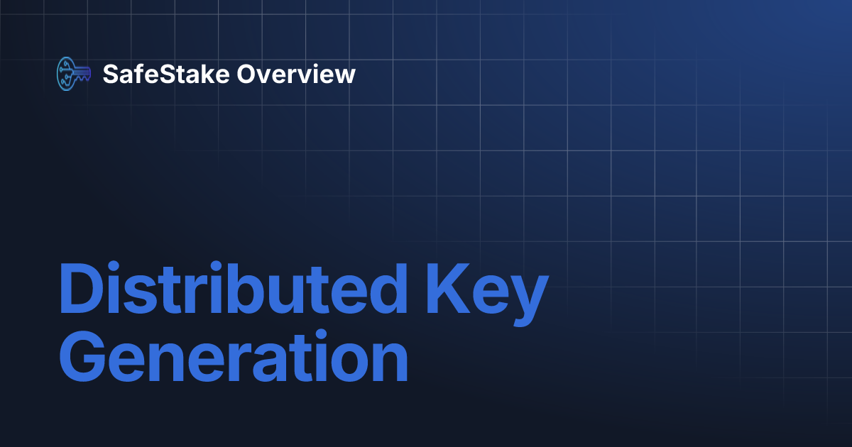 Distributed Key Generation | SafeStake Overview