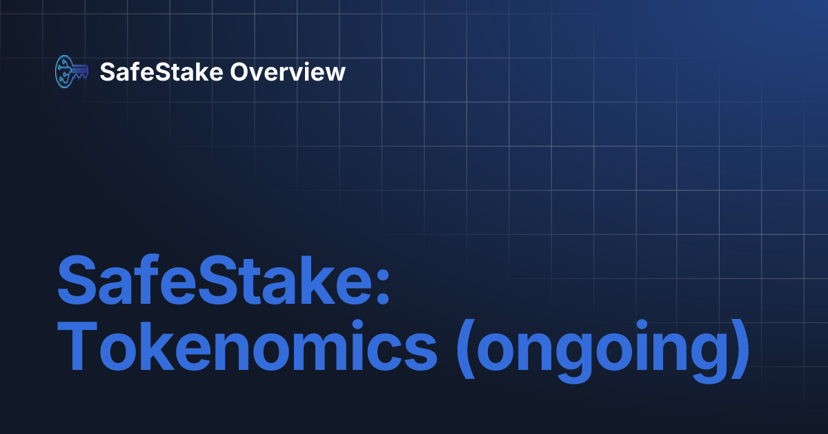 SafeStake: Tokenomics (ongoing) | SafeStake Overview